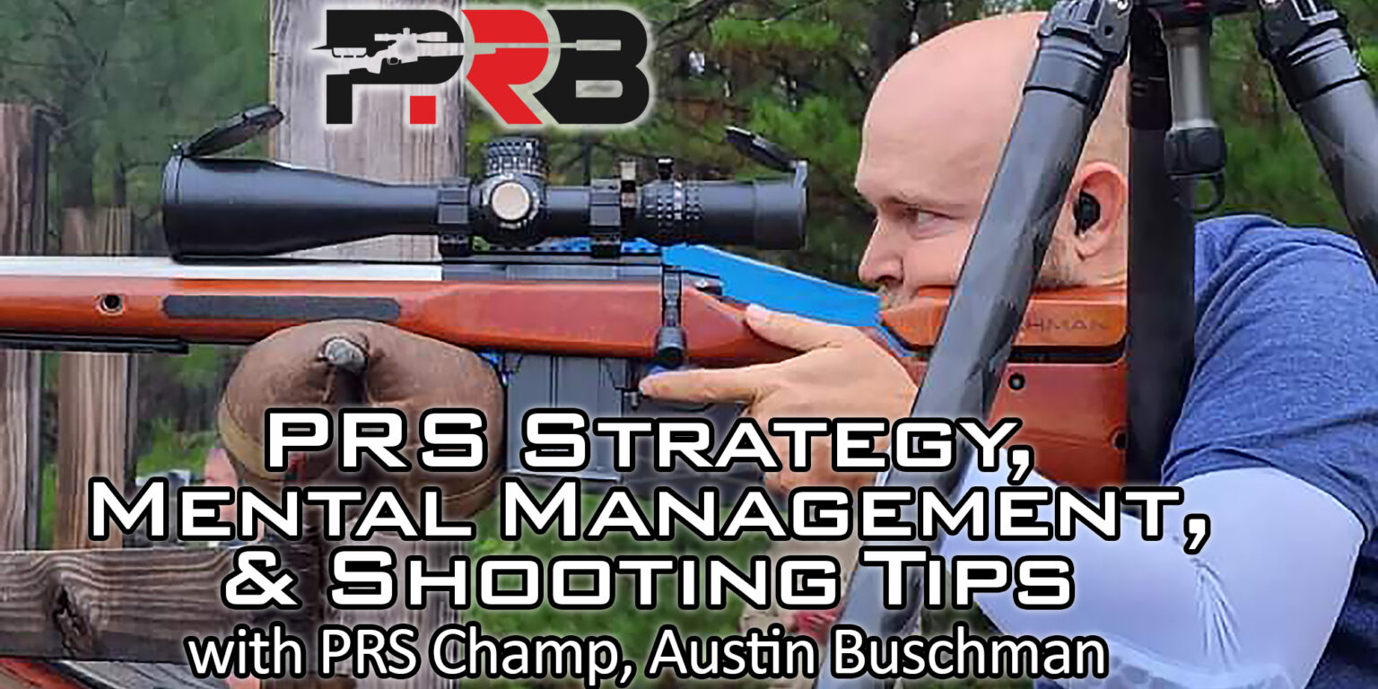 PRS Strategy, Mental Management & Shooting Tips – Austin Buschman Shooter Spotlight Part 4 ...
