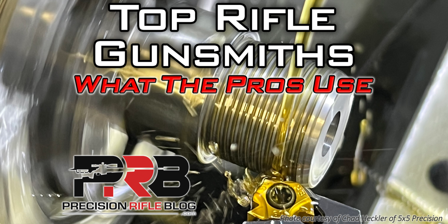 Top Rifle Gunsmiths: What the Pros Use - PrecisionRifleBlog.com